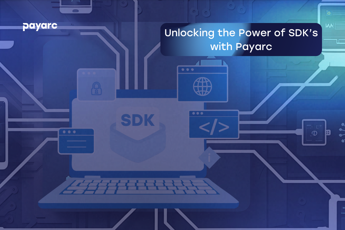 Unlocking the Power of SDK's with Payarc